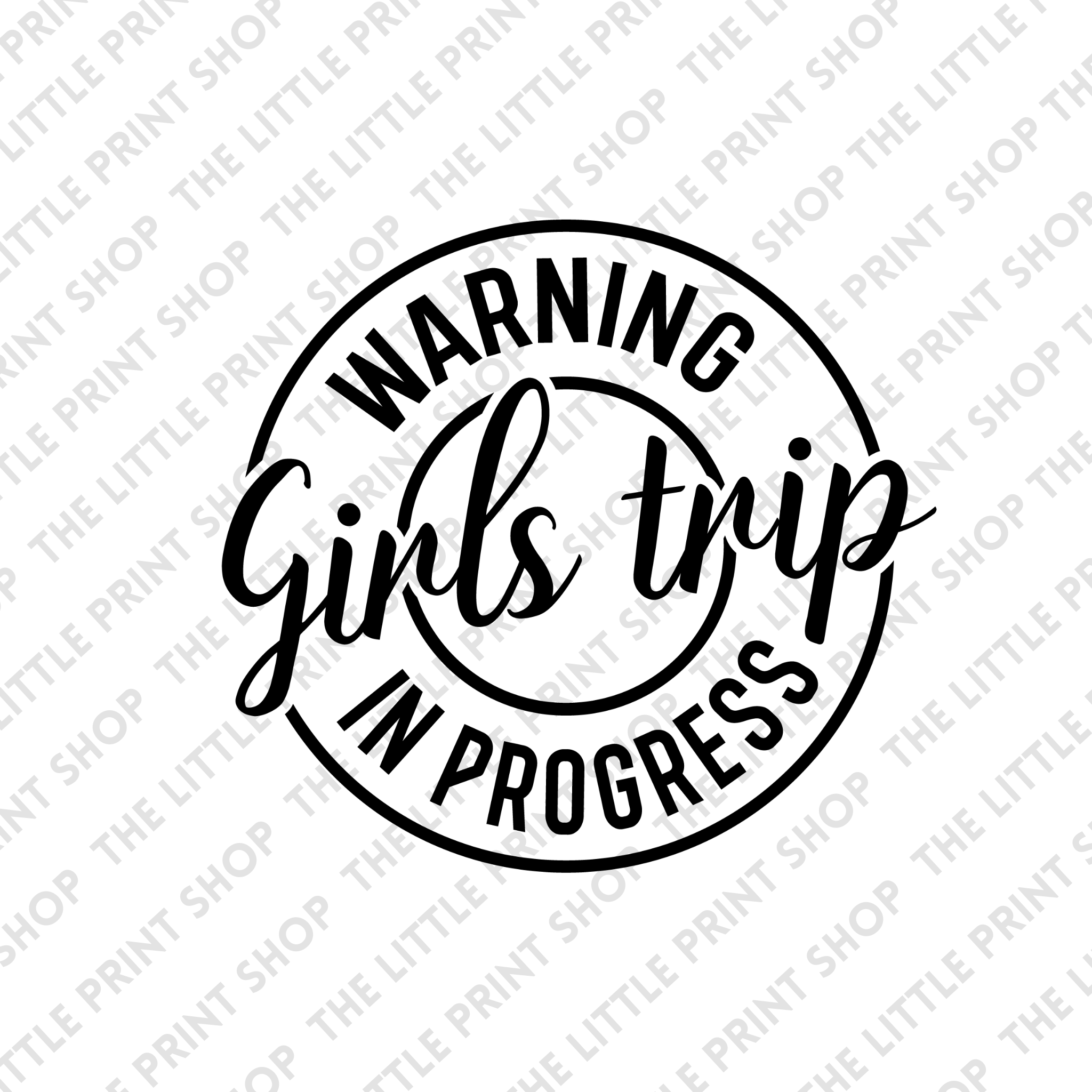 Warning! Girls Trip - UV DTF 3inch Decal – Little Print Shop