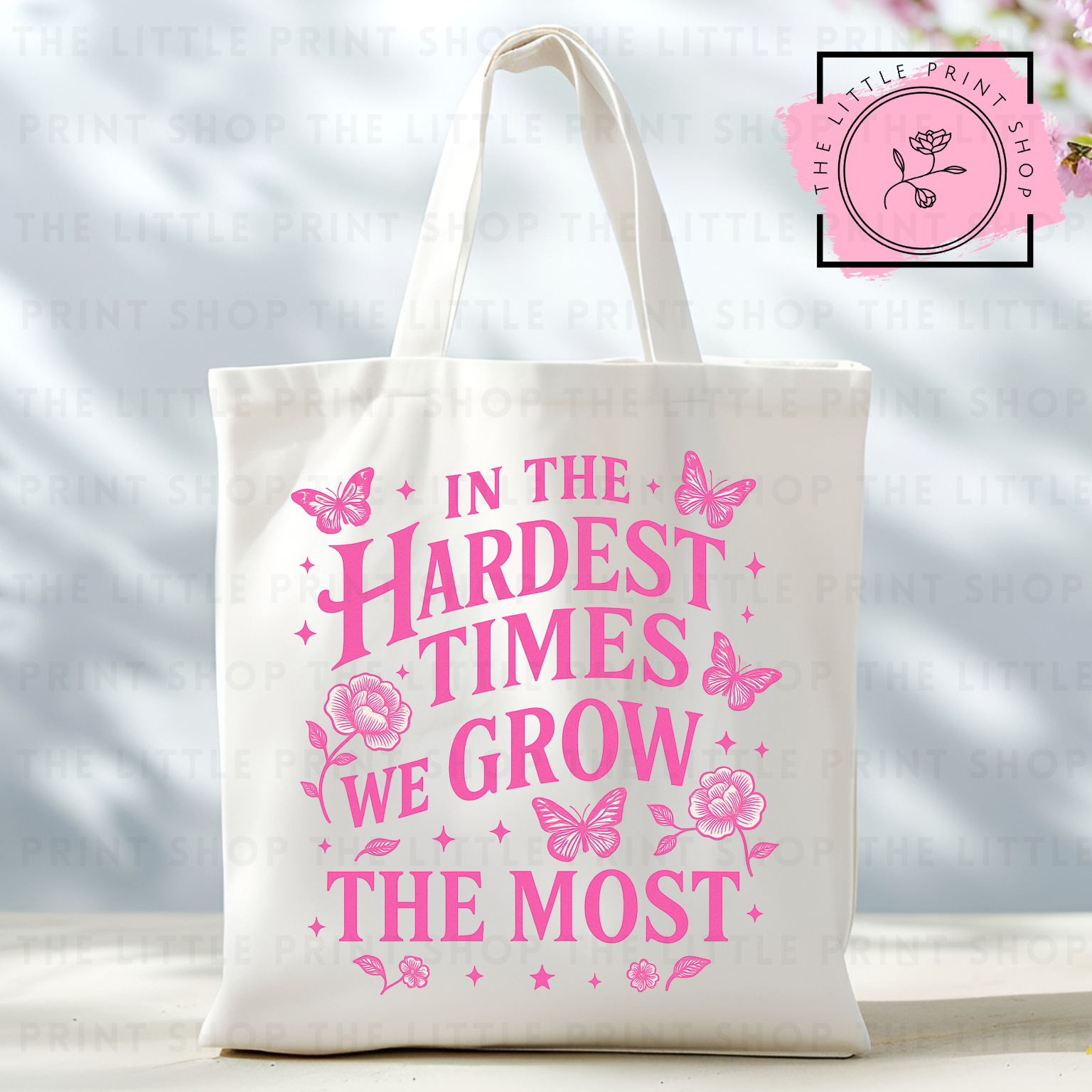 Hardest Times Grow - Tote Bag DTF Transfer – Little Print Shop